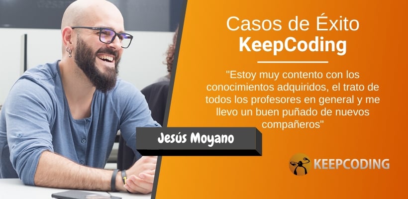 Jesús Moyano - Caso de éxito de KeepCoding Bootcamps