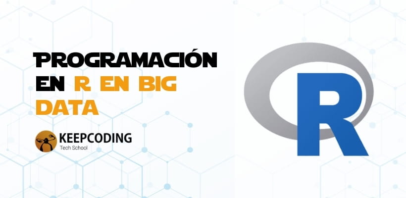 3 razones por las que R es ideal para Big Data [Guía 2025]