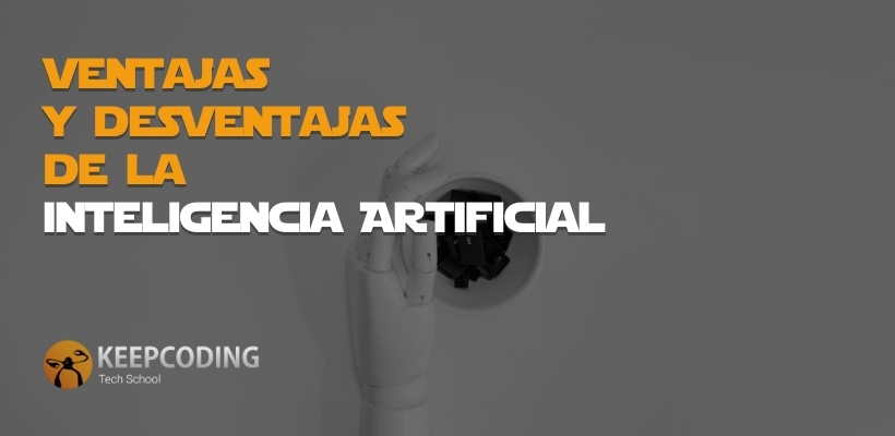 Ventajas y desventajas de la Inteligencia Artificial