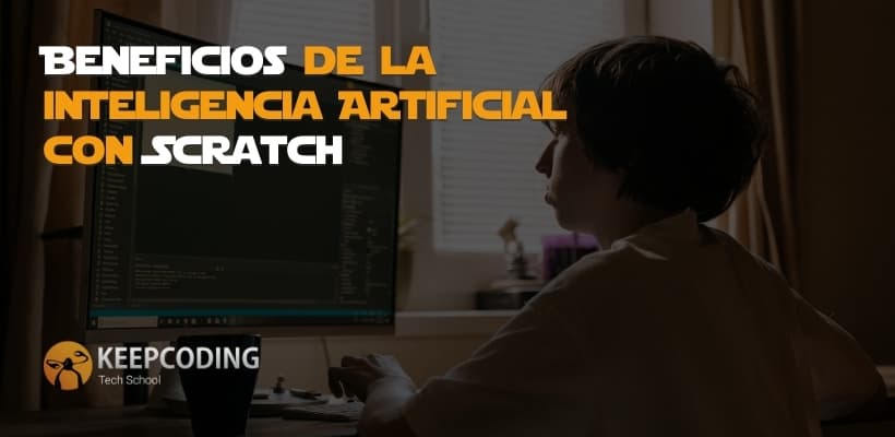 Inteligencia Artificial con Scratch: Beneficios [2025]