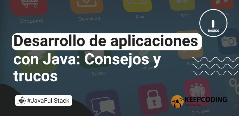 Desarrollo de aplicaciones con Java: ¿Cómo lograrlo? Desarrollo de aplicaciones con Java: ¿Cómo lograrlo?