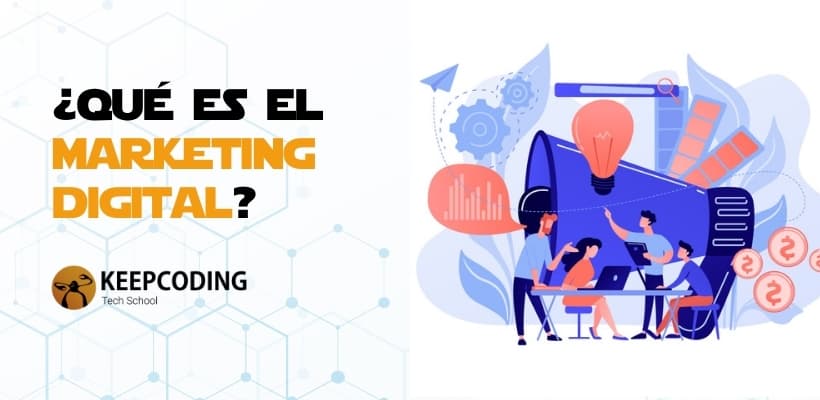 ¿Qué es el Marketing Digital y cómo funciona? | KeepCoding