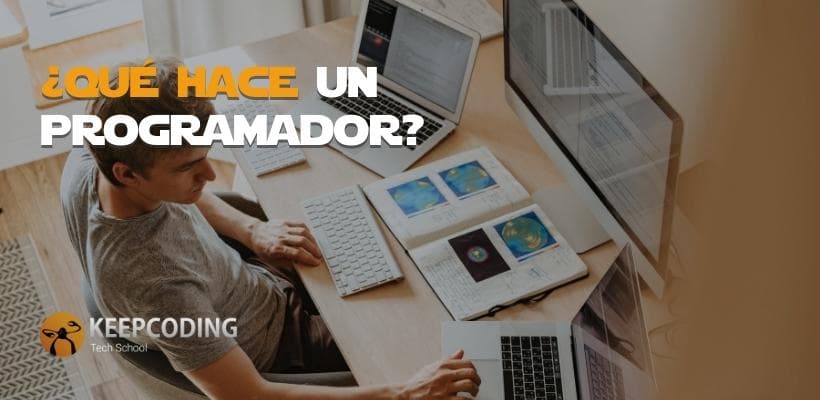 ¿Qué hace un programador? | KeepCoding Bootcamps