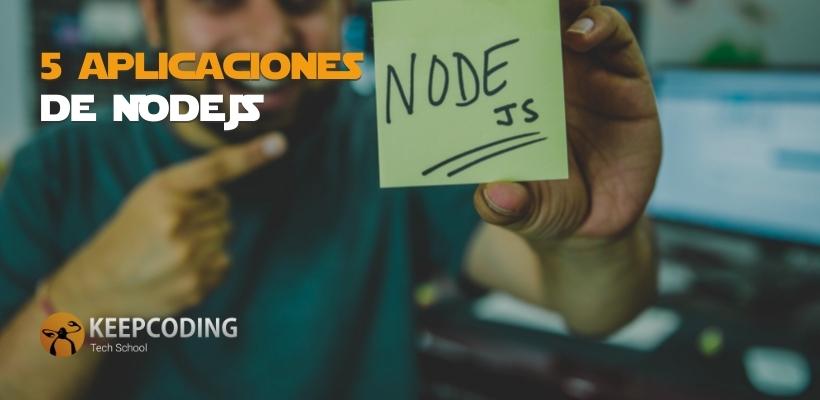 5 Aplicaciones De Nodejs 2025 Keepcoding Bootcamps