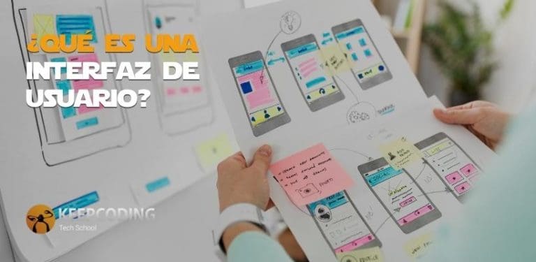 ¿Qué es una interfaz de usuario? | KeepCoding Bootcamps