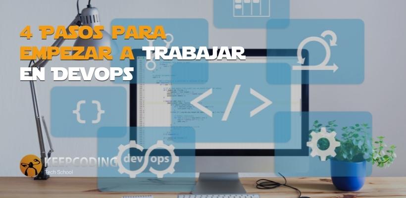 Pasos para empezar a trabajar en DevOps