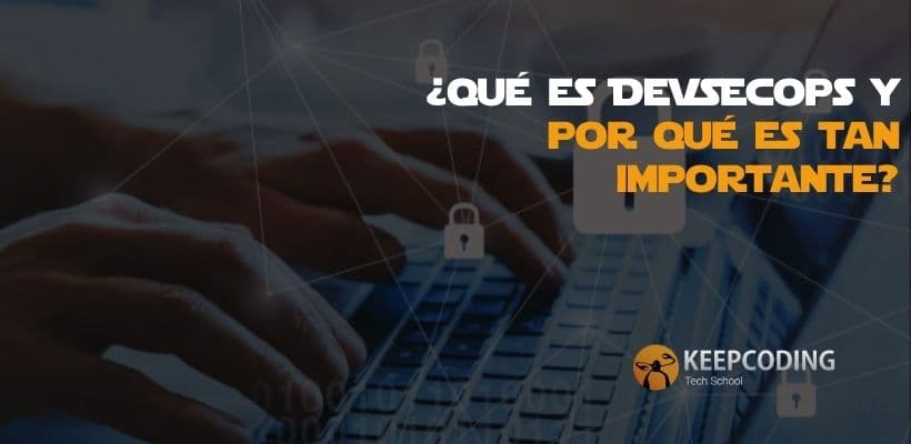 DevSecOps: Qué es y por qué es tan importante [2025]