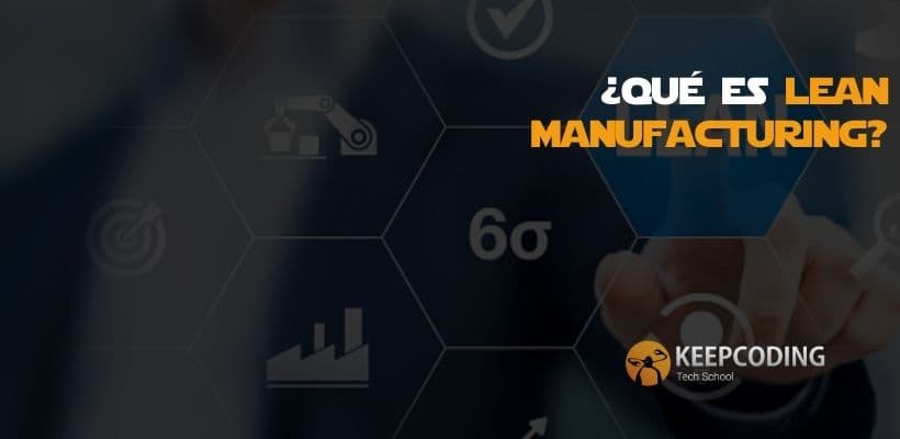 ¿Qué es Lean Manufacturing? | KeepCoding Bootcamps