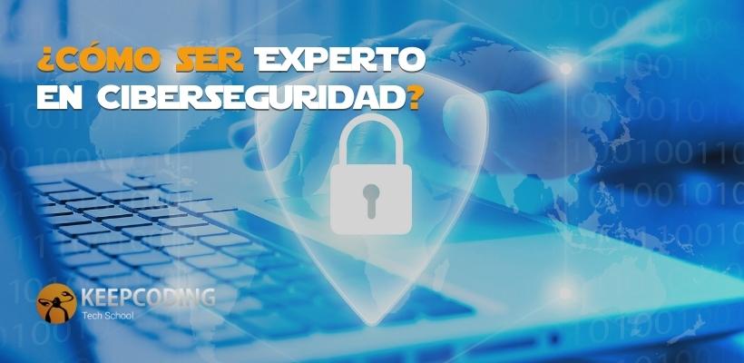 Convertirse en Experto en Ciberseguridad [2025] | KeepCoding