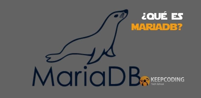 ¿Qué es MariaDB? | KeepCoding Bootcamps
