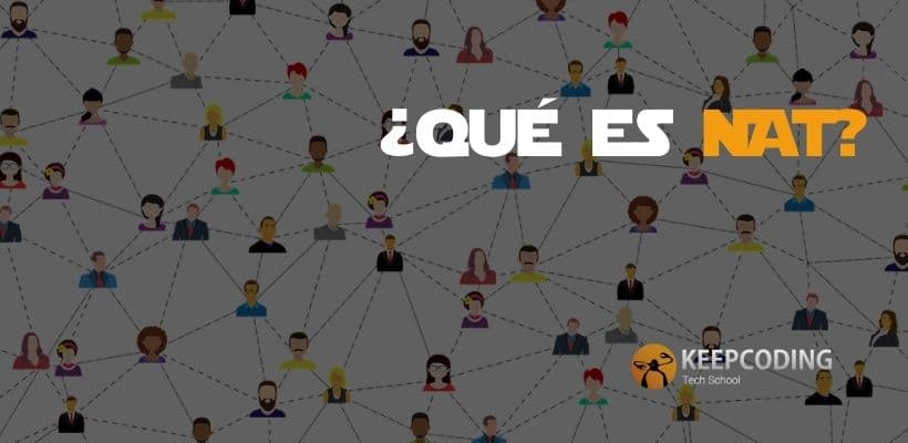 ¿Qué es el NAT, tipos y cómo funciona? - Guía 2026