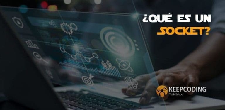 ¿Qué es un socket? | KeepCoding Bootcamps
