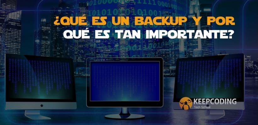 ¿Qué es un backup y por qué es importante? - Guía 2025