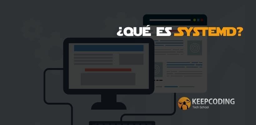 ¿Qué es SystemD? | KeepCoding Bootcamps