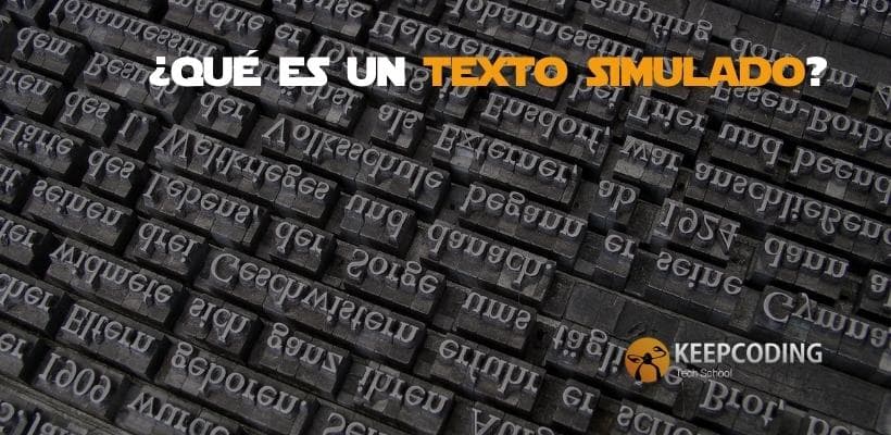 ¿qué Es Un Texto Simulado Keepcoding Bootcampsemk 3534