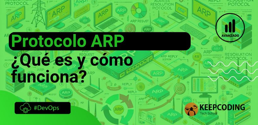 ¿Qué es el protocolo ARP?: Guía 2025 | KeepCoding Bootcamps