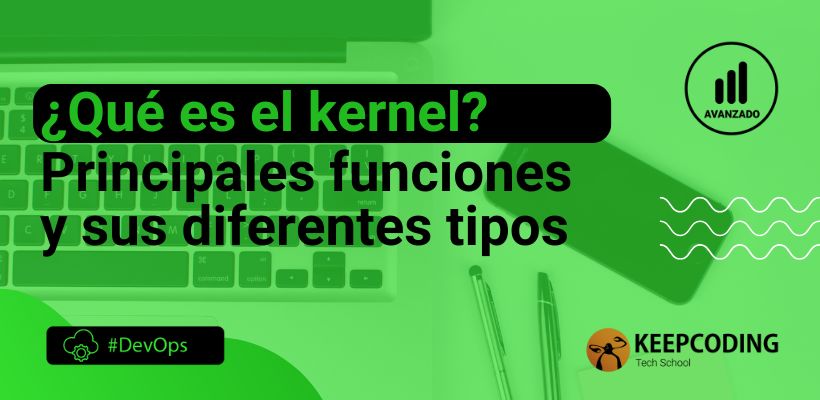 ¿Qué es el kernel (núcleo) en informática? [2025]