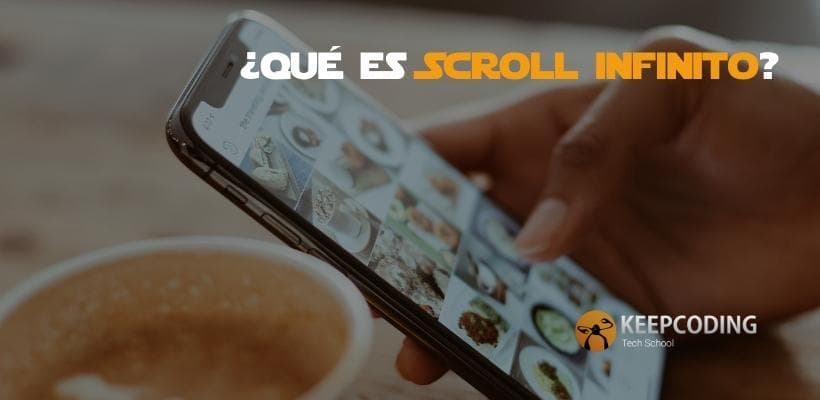 ¿Qué es Scroll infinito? | KeepCoding Bootcamps