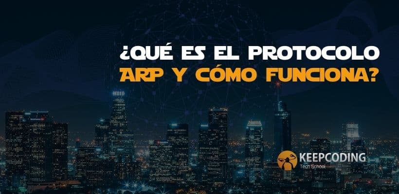 Protocolo ARP: ¿qué es y cómo funciona? [Guía 2024]