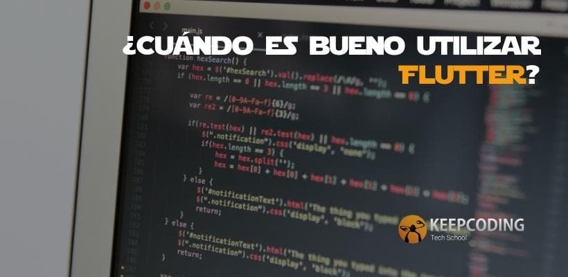 ¿cuándo Es Bueno Utilizar Flutter Keepcoding Bootcampsemk 6778