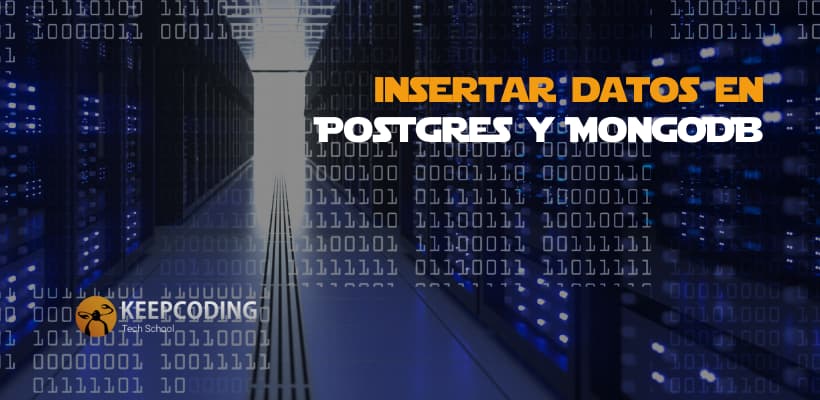 Postgres y MongoDB: ¿cómo insertar datos en estas BD?