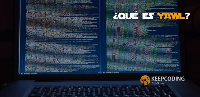 ¿Qué es YAWL? [Guía 2026] | KeepCoding Bootcamps