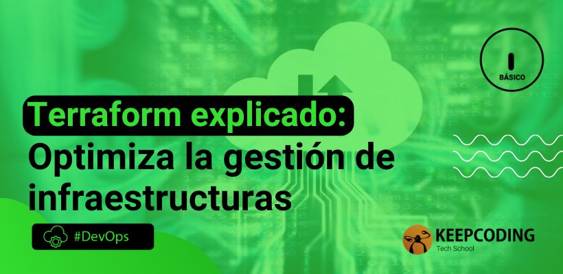 ¿Qué es Terraform y cómo funciona? Descúbrelo aquí