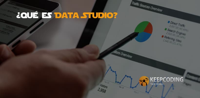 ¿Qué es Data Studio? | KeepCoding Bootcamps