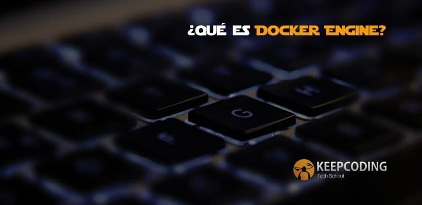 ¿qué Es Docker Engine Keepcoding Bootcamps