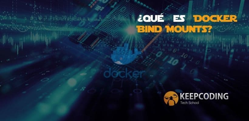 ¿Qué es Docker Bind Mounts? | KeepCoding Bootcamps