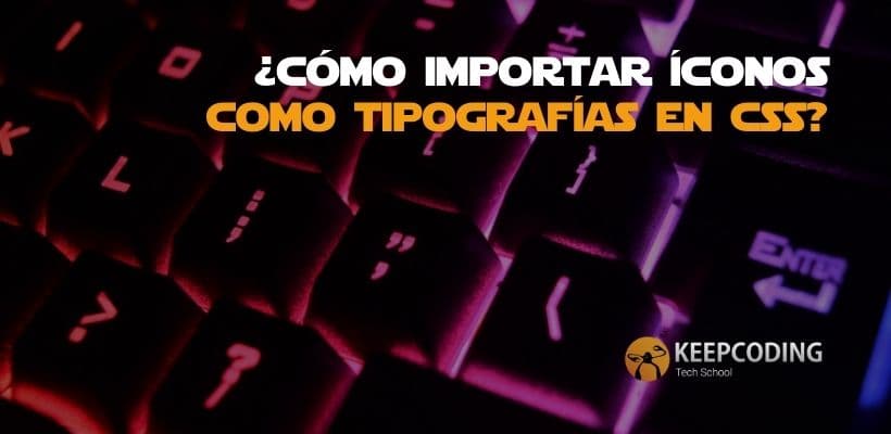 Importar Íconos como tipografías en CSS: Guía [2025]