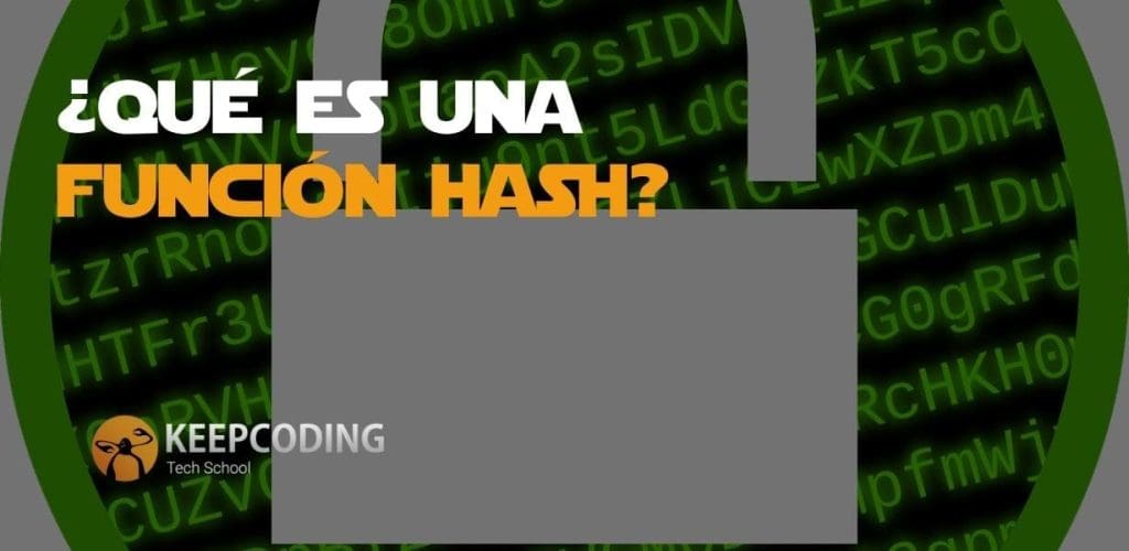 ¿Qué es una función hash? | KeepCoding Bootcamps