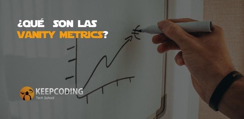 ¿Qué son las Vanity Metrics? | KeepCoding Bootcamps