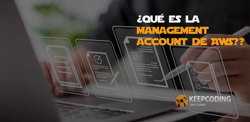 ¿Qué es la management account de AWS?