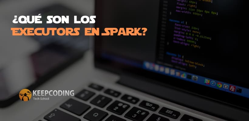 ¿qué Son Los Executors En Spark 2025 Keepcodingemk 3384