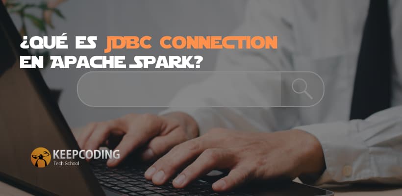 ¿Qué es JDBC Connection en Apache Spark? [2025]