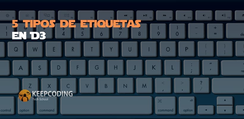 5 tipos de etiquetas en D3 | KeepCoding Bootcamps
