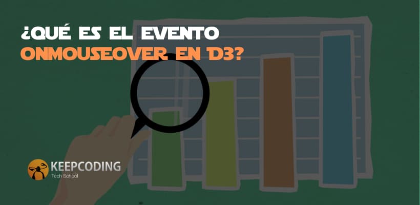 ¿Qué es el evento onmouseover en D3? | KeepCoding