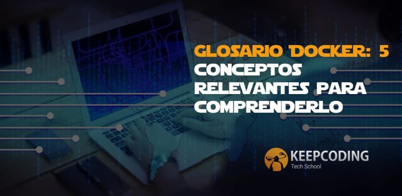 Conceptos clave de Docker [Guía 2025] | KeepCoding