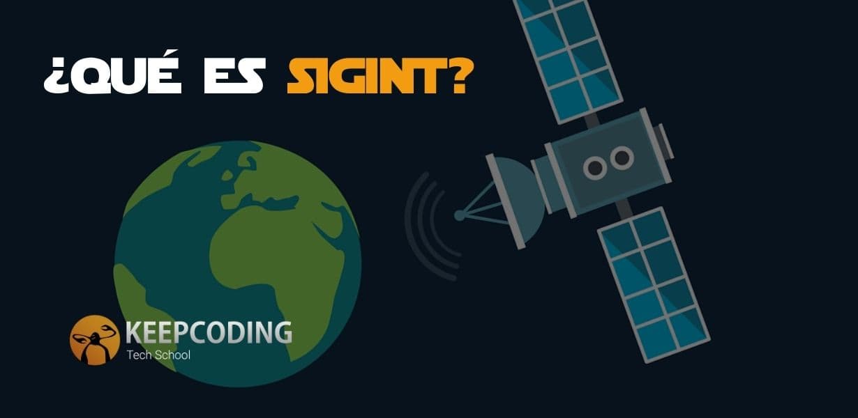 ¿Qué es SIGINT? [Guía 2025] | KeepCoding Bootcamps