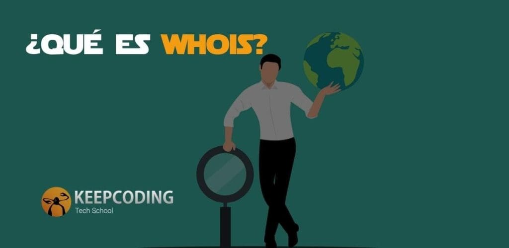 ¿Qué es WHOIS? | KeepCoding Bootcamps