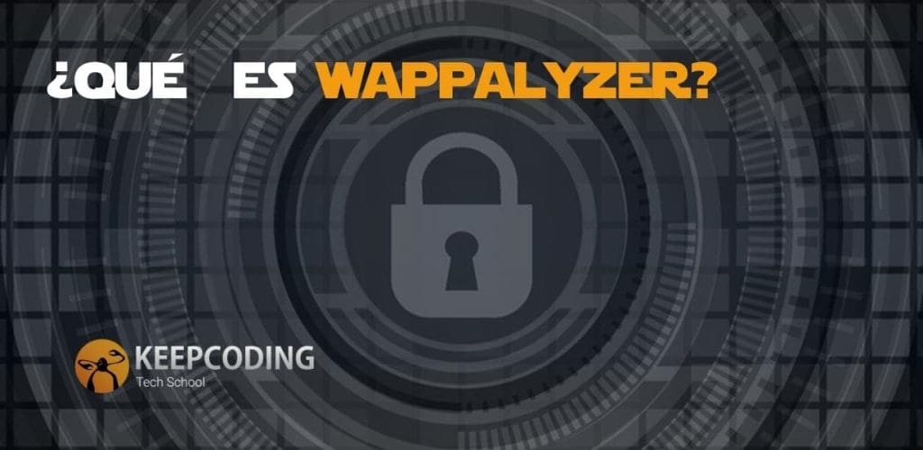 ¿Qué es Wappalyzer? | KeepCoding Bootcamps