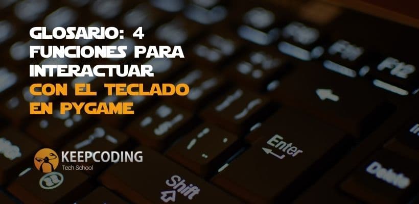Funciones para interactuar con el teclado en Pygame [2025]