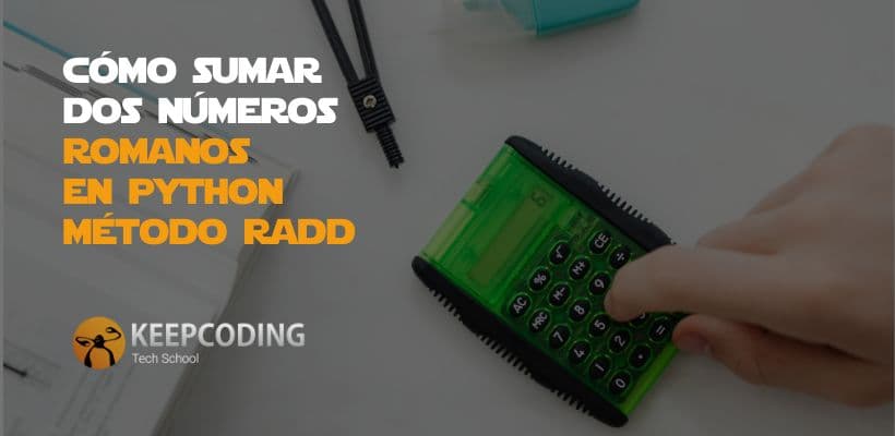 Sumar dos números romanos en Python con método Radd