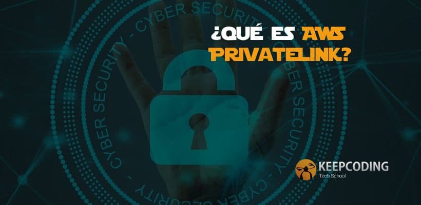 ¿Qué es AWS PrivateLink? | KeepCoding Bootcamps
