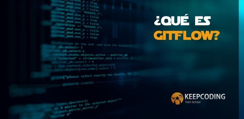 ¿Qué es GitFlow? | KeepCoding Bootcamps