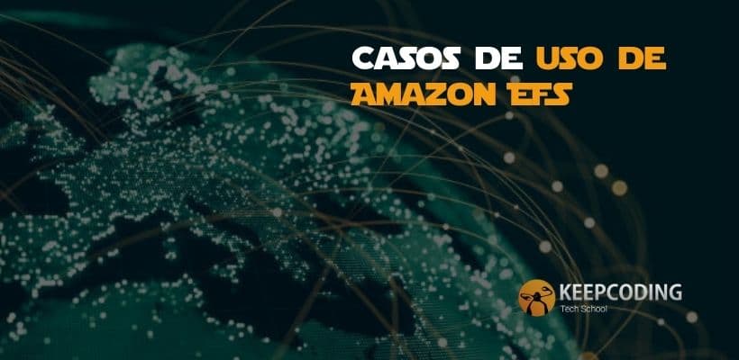 Casos De Uso De Amazon Efs Keepcoding Bootcamps