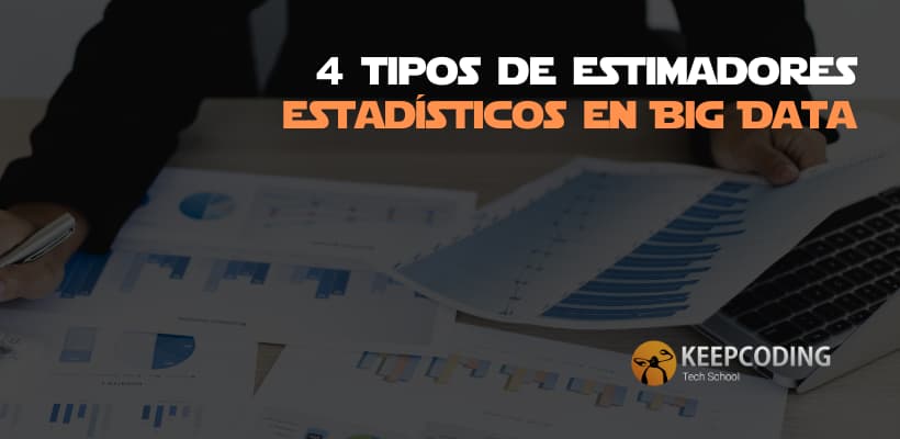 4 tipos de estimadores estadísticos en Big Data [2025]