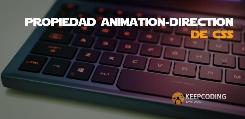 Propiedad animation-direction de CSS: Conócela