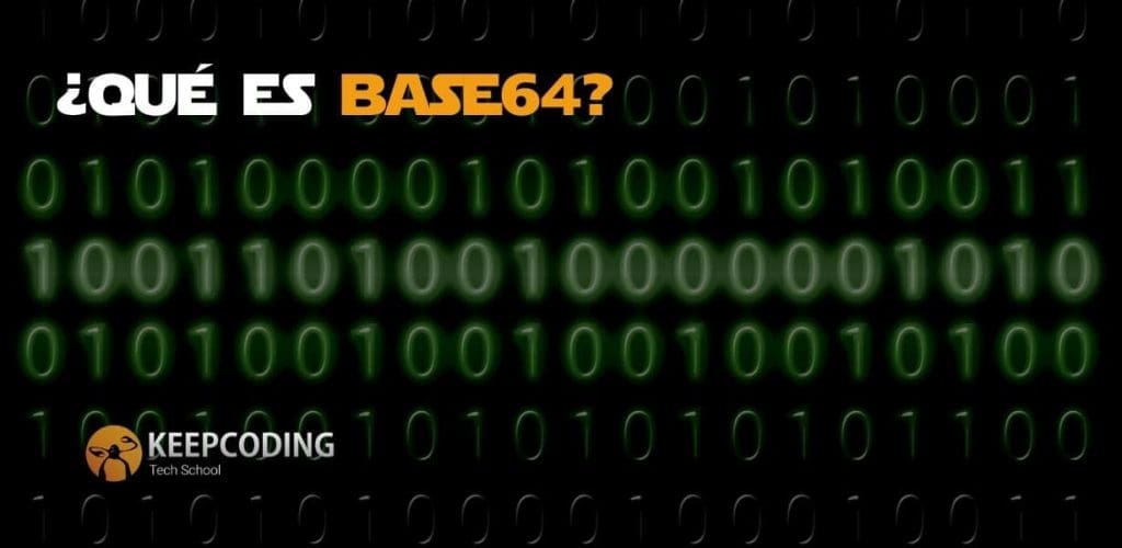 ¿Qué es Base64? | KeepCoding Bootcamps